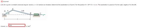 Solved X Incorrect Link Oa Is Given A Constant Clockwise