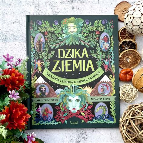 Dzika Ziemia Wierzenia I Legendy O Dzikich Krainach Recenzja