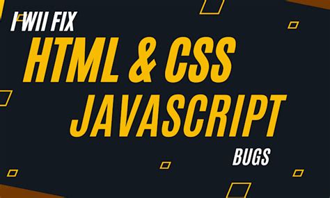 Expert html, css, javascript bug fixing and debugging by Huzaifatanveer9 | Fiverr