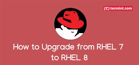 How To Upgrade From Rhel 7 To Rhel 8