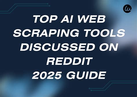 Top Ai Web Scraping Tools Discussed On Reddit 2025 Guide