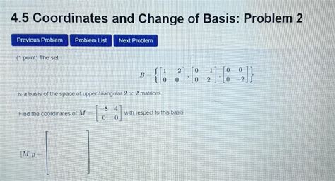 Solved Coordinates And Change Of Basis Problem Chegg