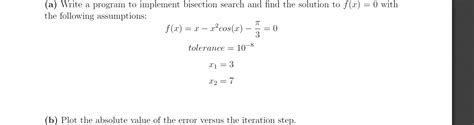 Solved The Bisection Search Is Another Iterative Method That We Can Use 1 Answer