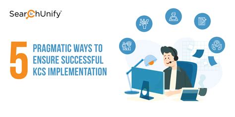 5 Pragmatic Ways To Ensure Successful Kcs Implementation