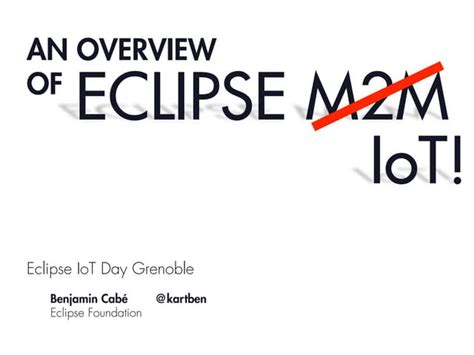 overview of eclipse iot projects iot day grenoble ppt