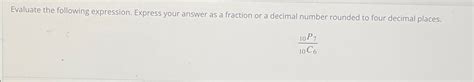 Solved Evaluate the following expression. Express your | Chegg.com