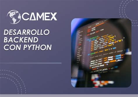 DESARROLLO BACKEND CON PYTHON ONLINE CAMEX