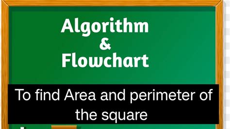 Algorithm to find Area and perimeter of the square. Draw Flowchart for it. - YouTube
