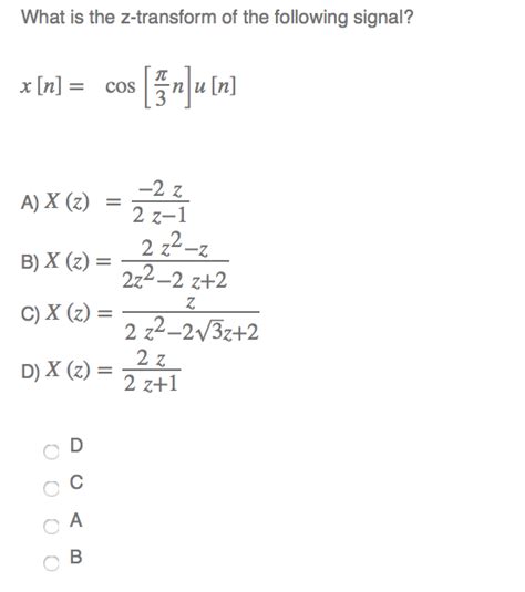 Solved What Are The Poles Of The Z Transform Of The Chegg Com