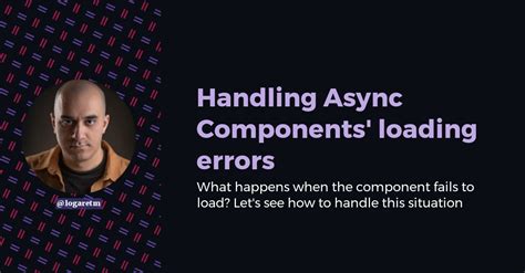 handling async components loading errors abdelrahman s blog