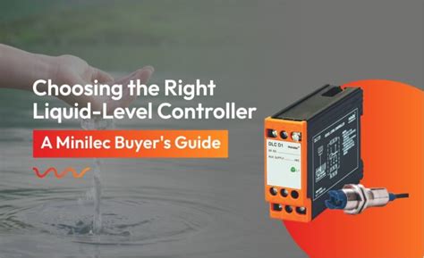 Choosing The Right Liquid Level Controller Minilec Guidelines