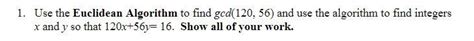 Solved 1 Use The Euclidean Algorithm To Find Gcd12056
