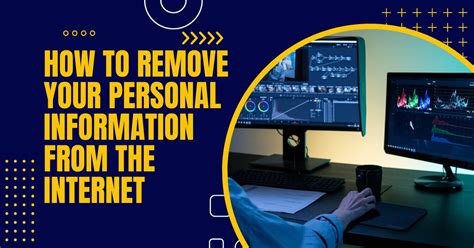 How To Remove Your Personal Information From The Internet