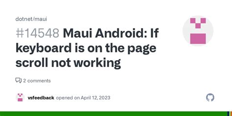 Maui Android If Keyboard Is On The Page Scroll Not Working · Issue 14548 · Dotnetmaui · Github
