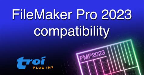 Information On Compatibility Of Troi Plug Ins With Claris FileMaker Pro