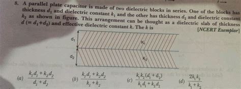A Parallel Plate Capacitor Is Made Of Two Dielectric Blocks In Series On