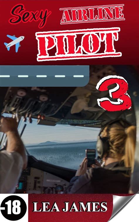 Trilogy Sexy Airline Pilot Sexy Airline Pilot 3 Ebook Lea James