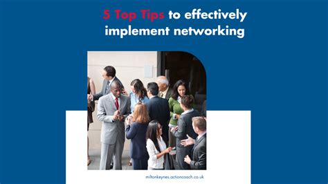 5 top tips to effectively implement networking