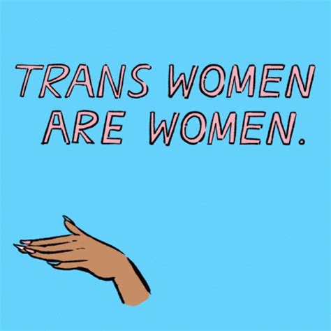 Trans Women Are Women Girls  Trans Women Are Women Girls Trans
