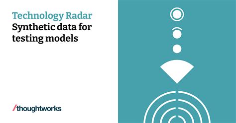 Synthetic Data For Testing Models Technology Radar Thoughtworks