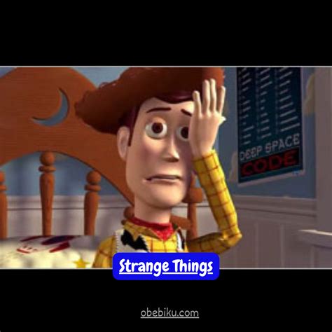 Strange Things Lyrics Toy Story Obebiku