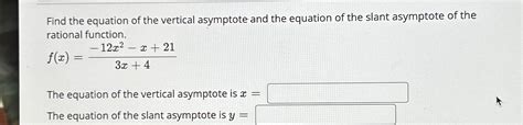 Solved Find The Equation Of The Vertical Asymptote And The
