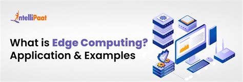 What Is Edge Computing Intellipaat