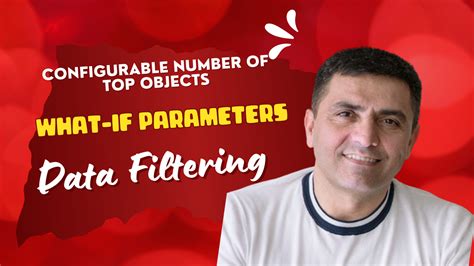 Configurable Number Of Top Objects With Data Filtering Using What If Parameters