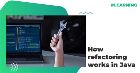 How Refactoring Works In Java
