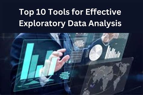 Top 10 Tools For Effective Exploratory Data Analysis