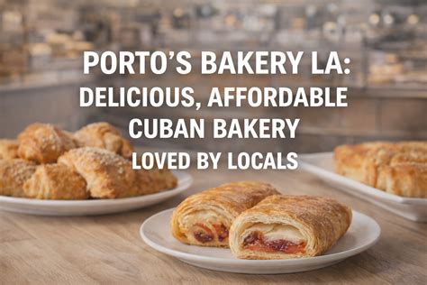 Portos Bakery La Delicious Affordable Cuban Bakery Loved By Locals