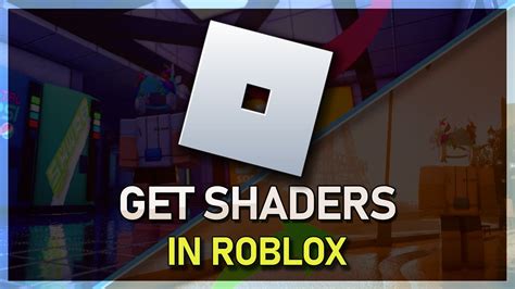 Unleash The Power Of Shaders In Roblox A Comprehensive Guide For 2024