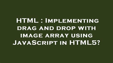 html implementing drag and drop with image array using javascript in
