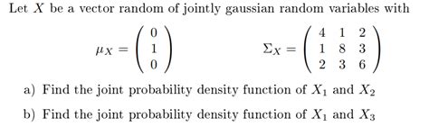 Solved Let X Be A Vector Random Of Jointly Gaussian Random