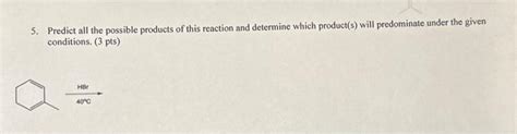 Solved 5. Predict all the possible products of this reaction | Chegg.com