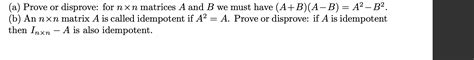 Solved A Prove Or Disprove For N×n Matrices A And B We