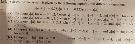 Solved A Discrete Time System Is Given By The Following Chegg