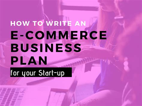 How To Write An E Commerce Business Plan For Your Start Up