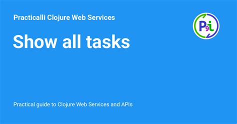Show All Tasks Practicalli Clojure Web Services