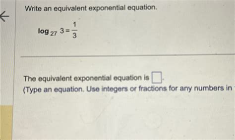Solved Write An Equivalent Exponential Equationlog27313the