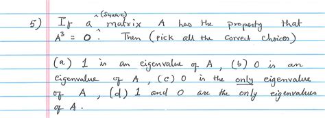Solved 5 If 1 A² Square A Matrix 0 Then A Has The