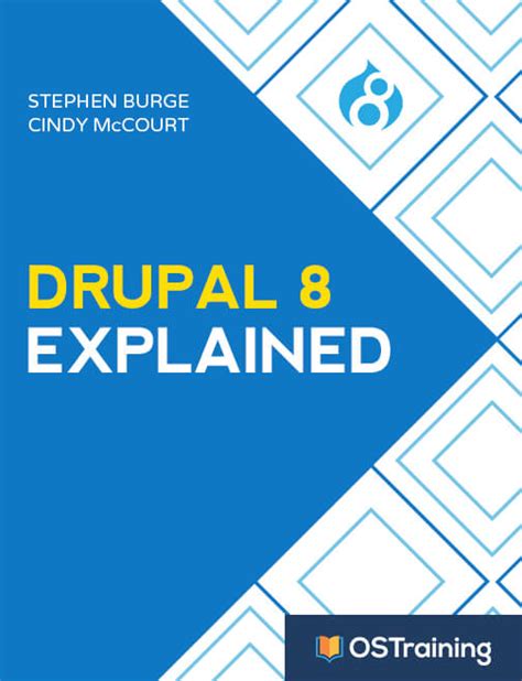 Drupal 8 Explained Is Here Ostraining