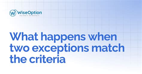 What Happens When Two Exceptions Match The Criteria Wise Option ELearning Library