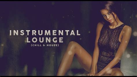 Instrumental Lounge Chill And House Remix Youtube