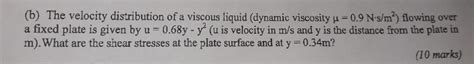 Solved (b) The velocity distribution of a viscous liquid | Chegg.com