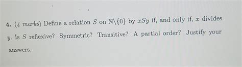 Solved 4 4 Marks Define A Relation S On N 0 By Xsy If