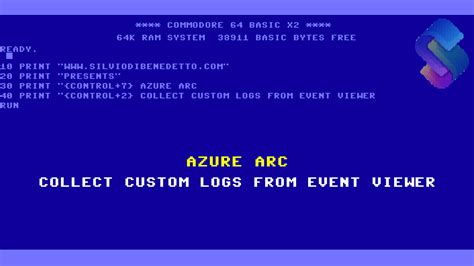 Silvio Di Benedetto Azure Arc Collect And Manage Custom Logs From Event Viewer