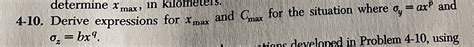 4 19 Evaluate Cmax And Xmax From The Equations Chegg Com