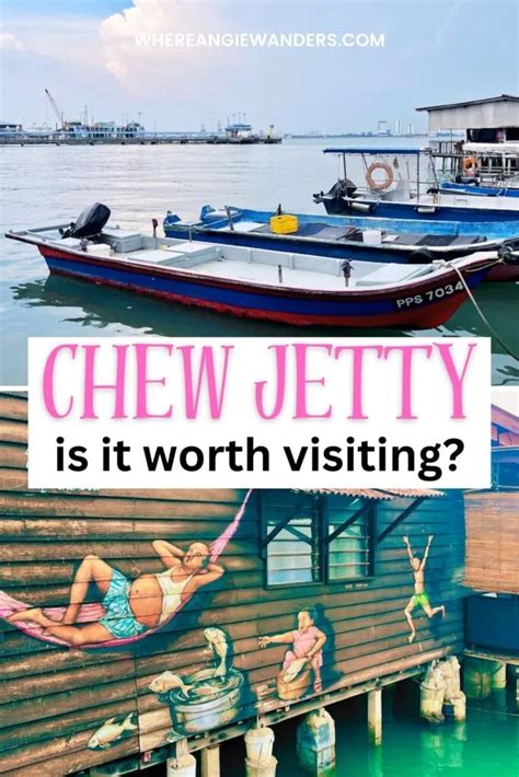 Chew Jetty Penang Is It Worth Visiting
