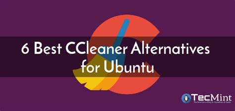B Linux Best CCleaner Alternatives For Ubuntu